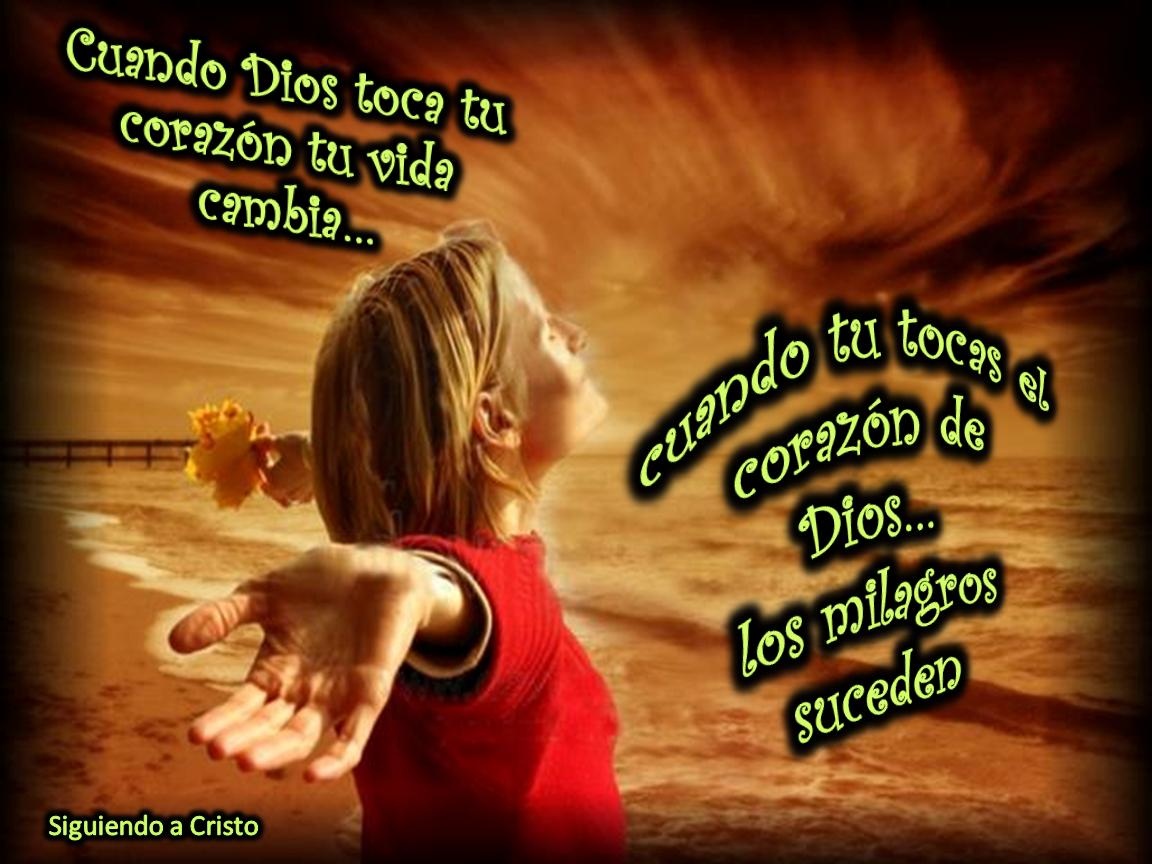 Cuando Dios Toca Tu Corazon Cambia Tu Vida Congregacion Cristiana